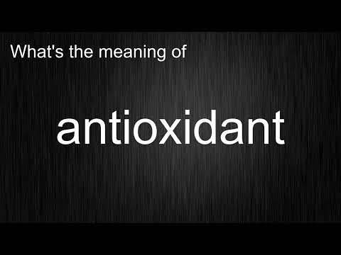What's the meaning of "antioxidant", How to pronounce it?