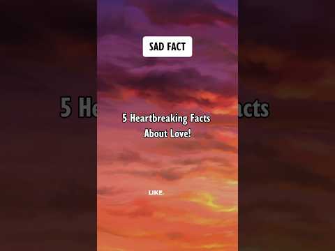 5 Heartbreaking Facts About Love! Sad Facts #shorts #psychologyfacts