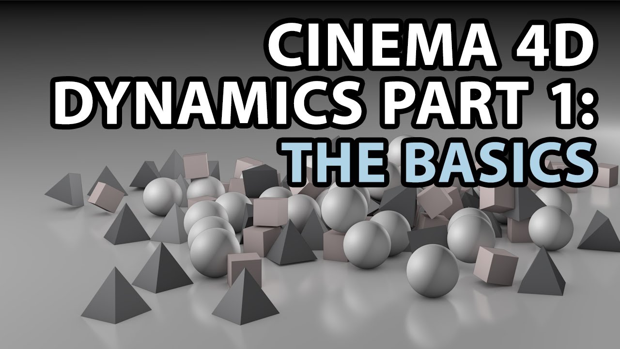 Cinema 4D Dynamics PART 1: The Basics