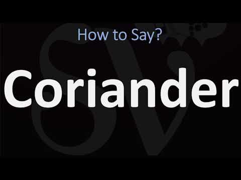 How to Pronounce Coriander? (CORRECTLY)