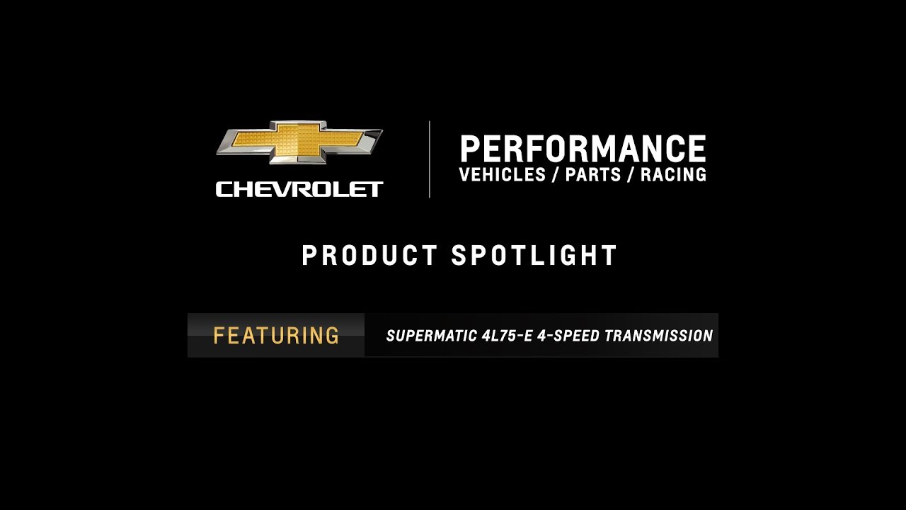Chevrolet Performance - SuperMatic 4L75-E 4-Speed Transmission - Information & Specs