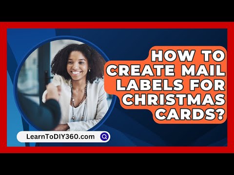 How to Create Mail Labels for Christmas Cards? - LearnToDIY360.com