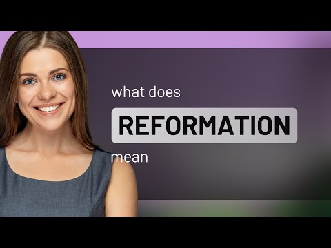 Reformation • what is REFORMATION definition