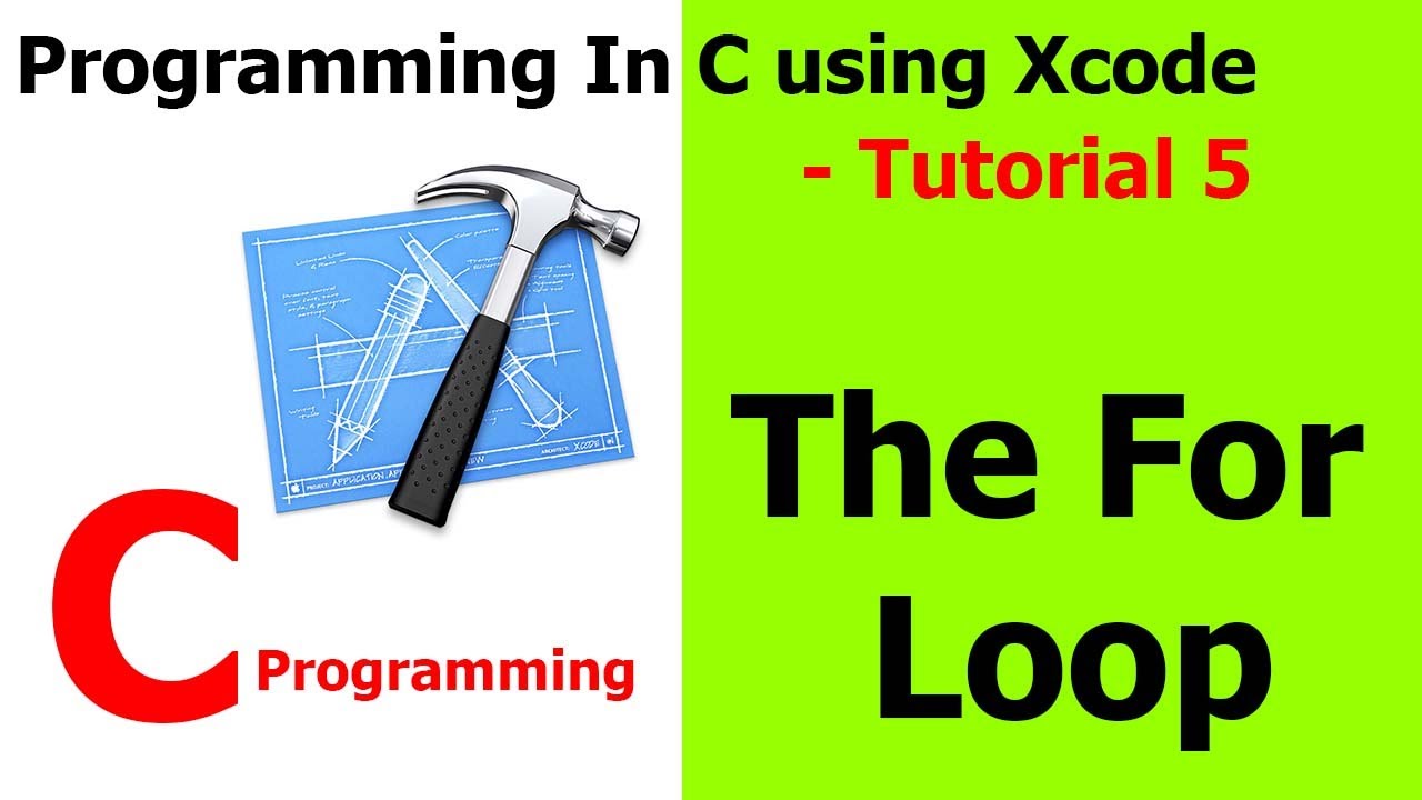 PROGRAMMING IN C / Xcode || Tutorial 5 - The For Loop