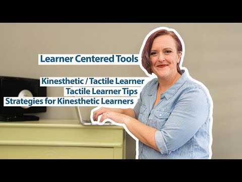 Learner Centered Tools: Kinesthetic Learners | Tactile Learner