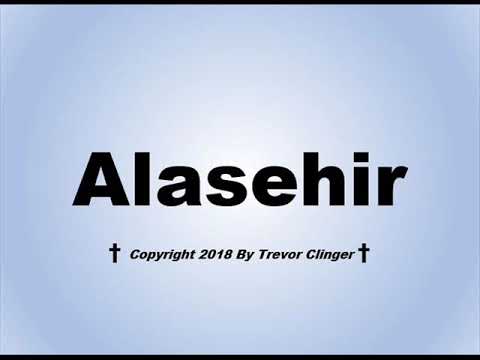 How To Pronounce Alasehir