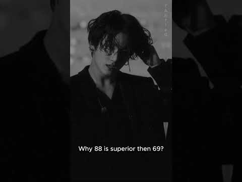 Why is 88 superior to 69....? ๐ #bts #shorts