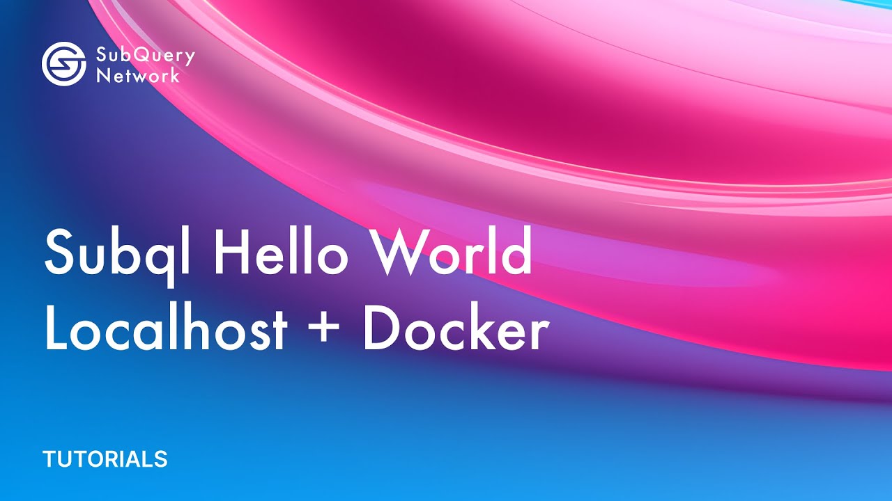 Subql Hello World - localhost + Docker