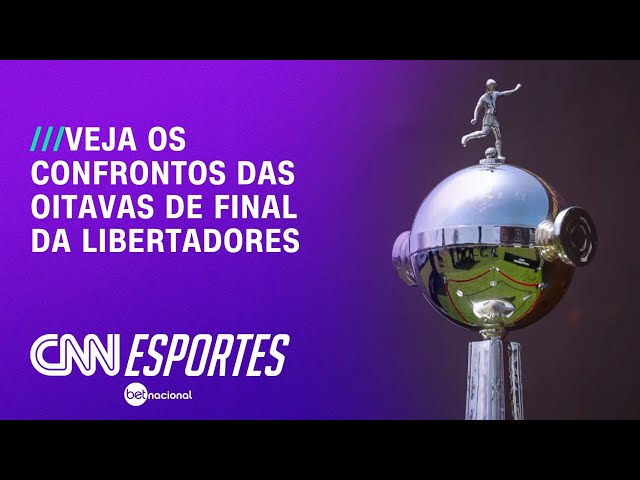 Libertadores 2024 Veja Os Confrontos Das Oitavas De Final Cnn Brasil