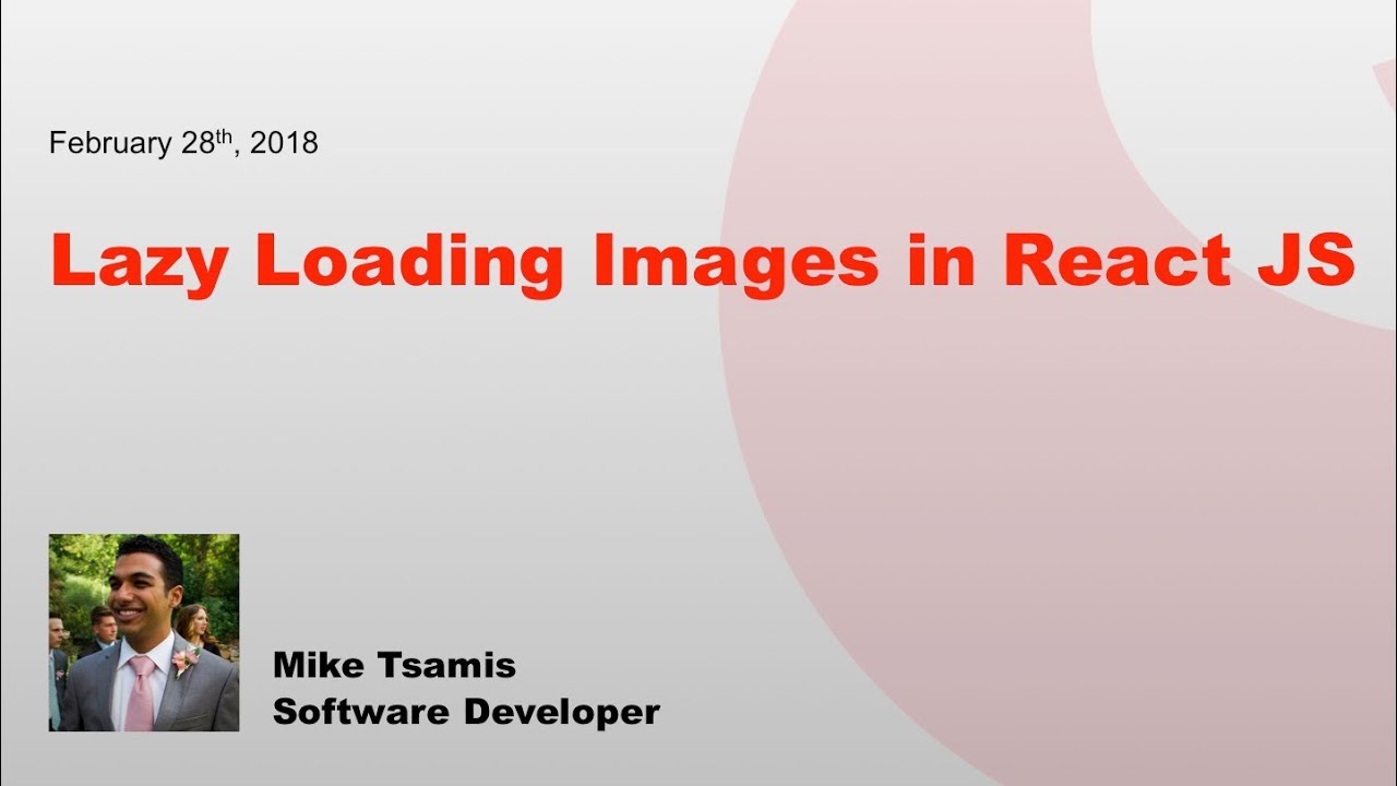 Lazy Loading Images in ReactJS - Mike Tsamis @ ReactNYC
