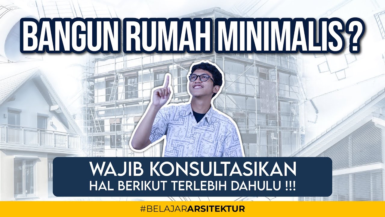 PERTIMBANGKAN INI SEBELUM MENGGUNAKAN JASA ARSITEK | BELAJAR ARSITEKTUR