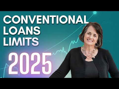 2025 Conventional Conforming Loan Limits - Increase Again as Home Values Rise