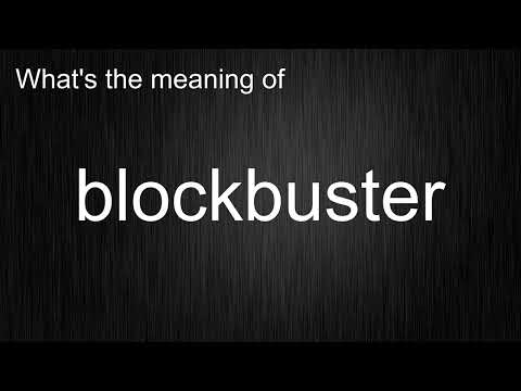 What's the meaning of "blockbuster", How to pronounce blockbuster?