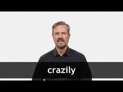 Crazily Meaning Translations Collins English Dictionary