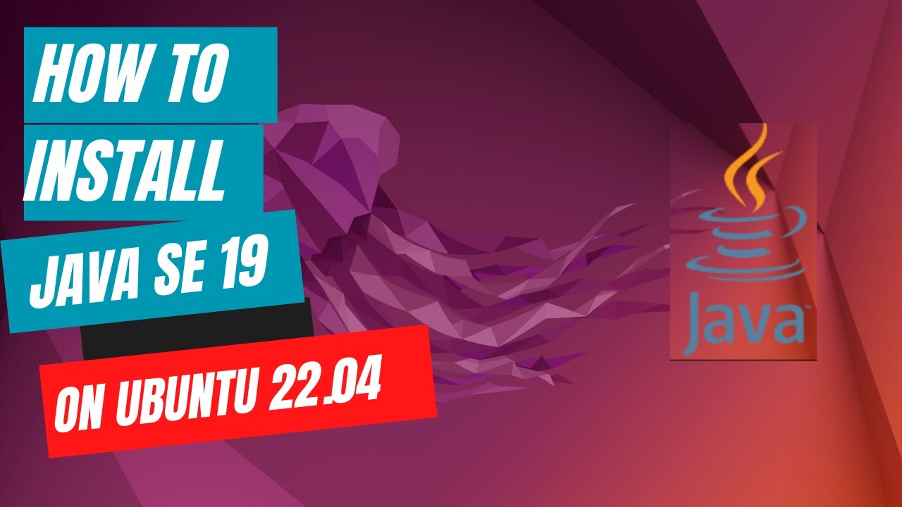 How to Install Java SE 19 on Ubuntu 22.04