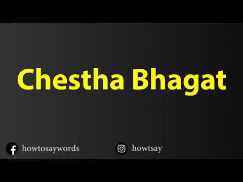 How To Pronounce Chestha Bhagat