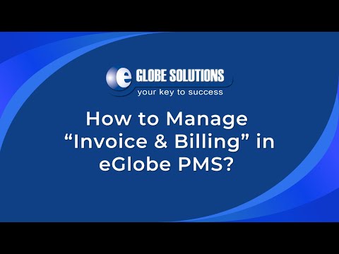 How to Manage Invoices and Billing in eGlobe PMS | Step-by-Step Tutorial