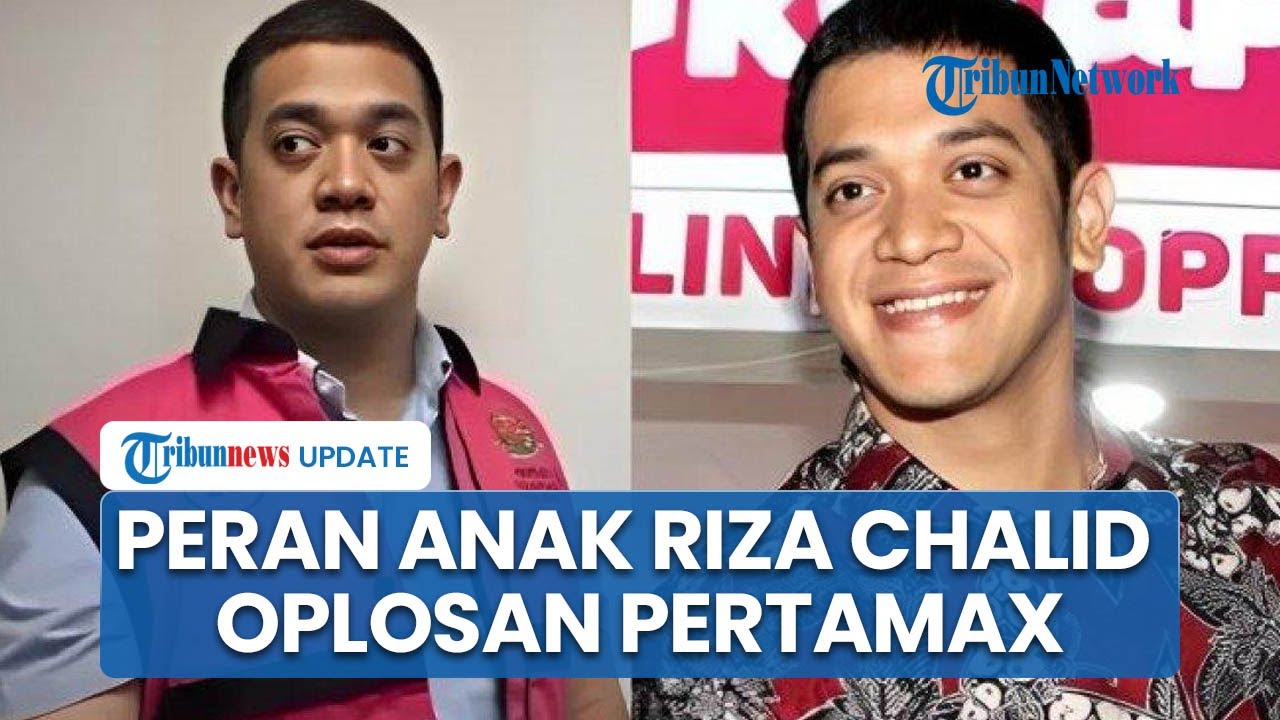 Terungkap Peran Anak Riza Chalid, Perusahannya Dipakai Jadi Lokasi Pengoplosan Pertamax - Tribun ...