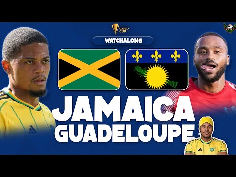 2025 Concacaf Gold Cup | Reggae Boyz vs Guadeloupe Live HD Stream