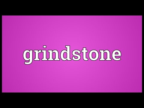 Grindstone Meaning