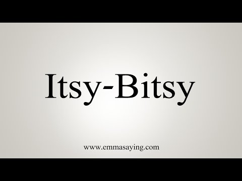 How To Say Itsy-Bitsy
