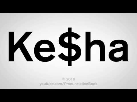 How To Pronounce Ke$ha
