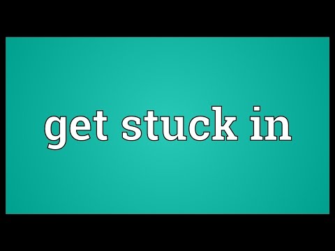 Get stuck in Meaning