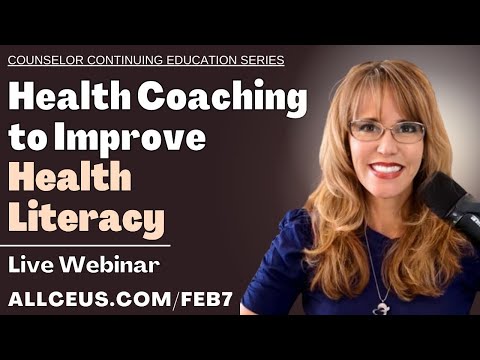 Health Coaching to Improve Health Literacy | Essential Webinar for Counselors