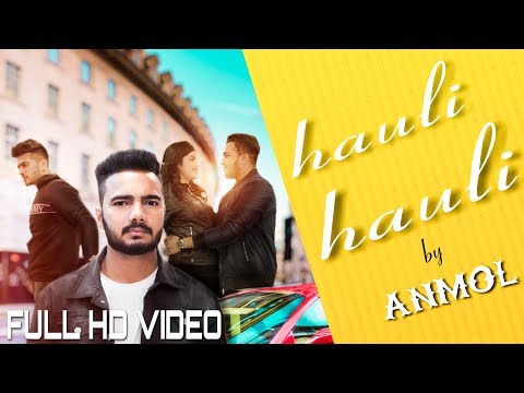 ਹੌਲੀ ਹੌਲੀ | Hauli Hauli ► Anmol | Ginn | Hattrick | MK Fonsay | Underground Records India