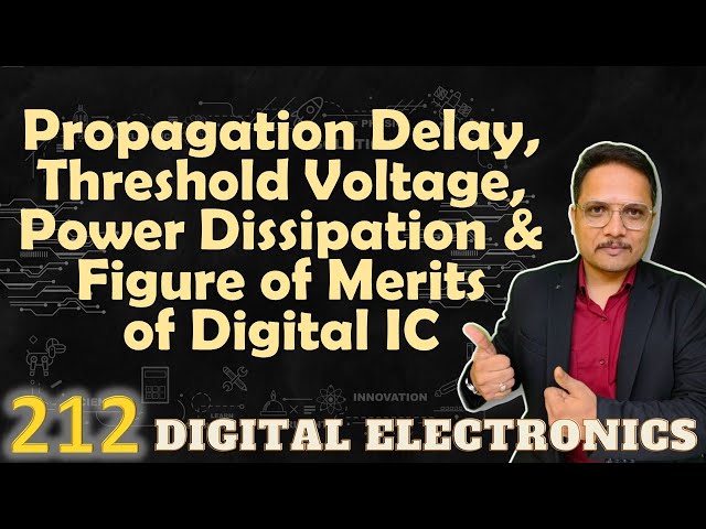 Understanding Digital IC Parameters: Propagation Delay, Threshold Voltage, Power Dissipation ...