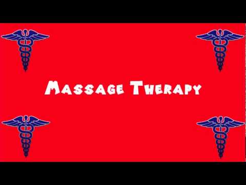 Pronounce Medical Words ― Massage Therapy