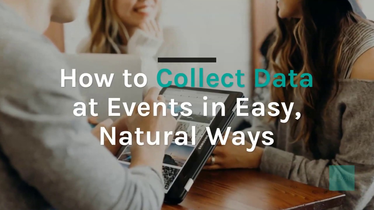 How to Collect Data at Events in Easy, Natural Ways