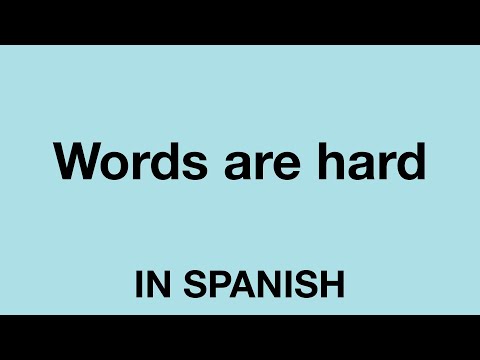 How To Say (Words are hard) In Spanish