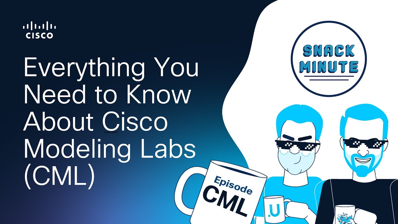 Everything You Need to Know About Cisco Modeling Labs (CML)