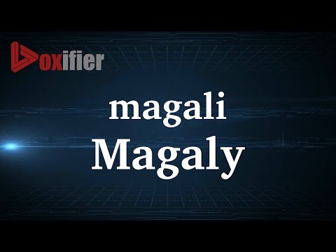 How to Pronunce Magaly in French - Voxifier.com