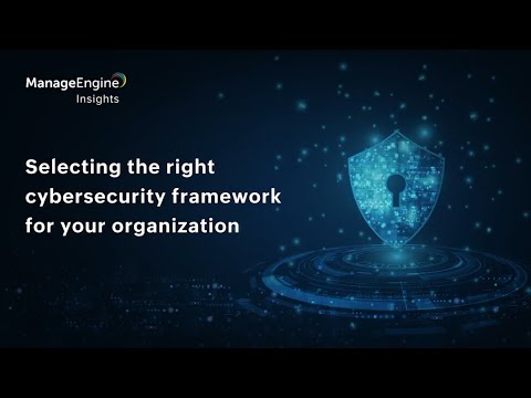 Selecting the right cybersecurity framework for your organization