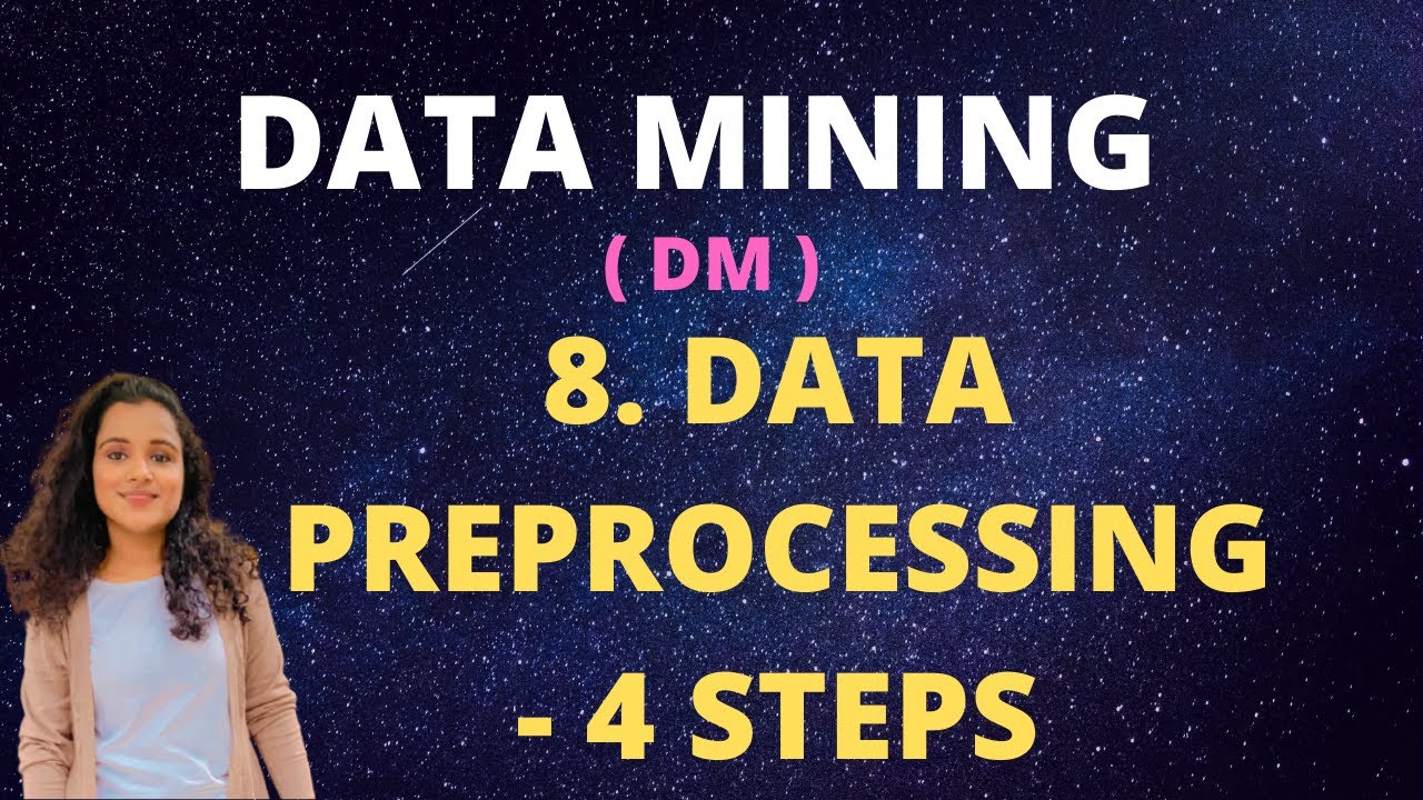 #8 Data Preprocessing In Data Mining - 4 Steps |DM|
