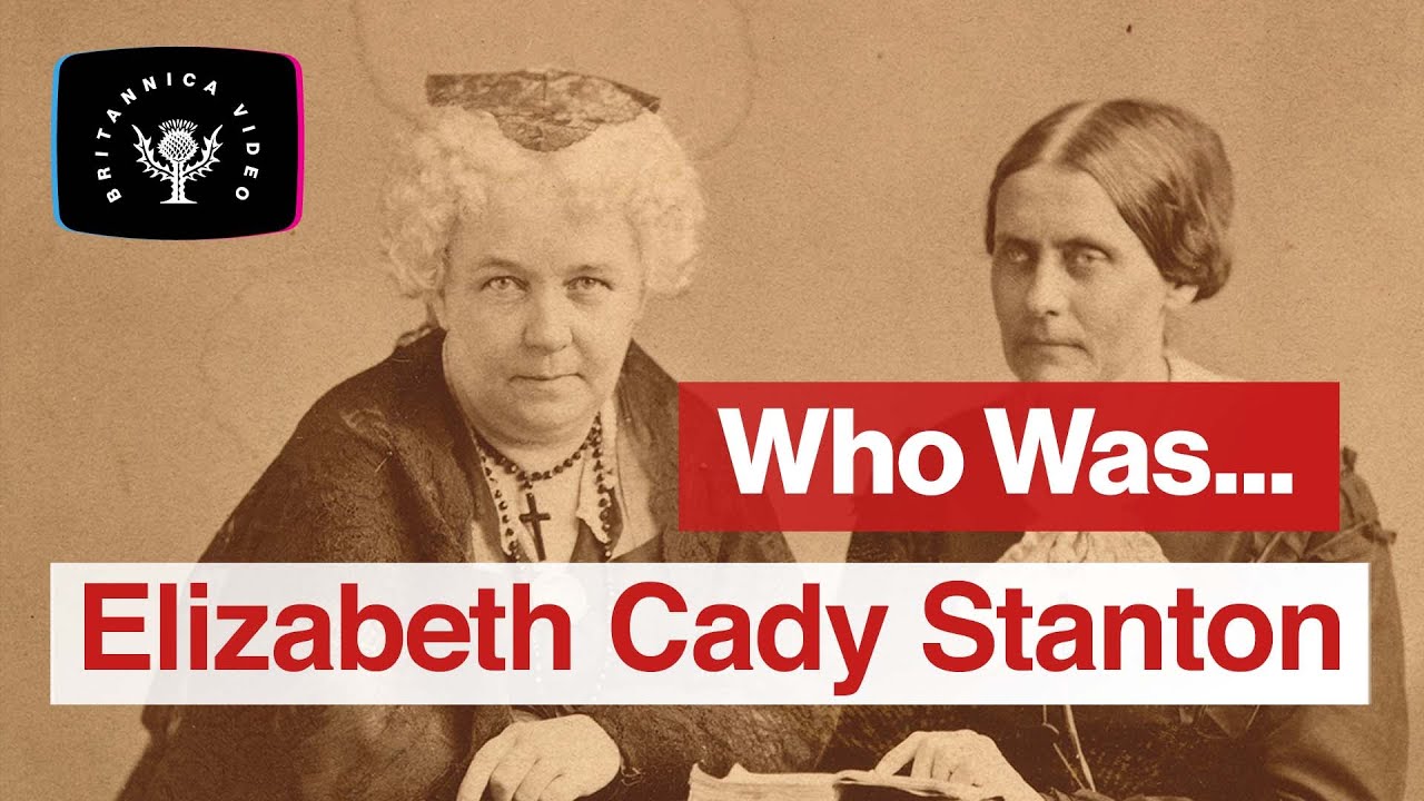 Who Was: Elizabeth Cady Stanton | Encyclopaedia Britannica