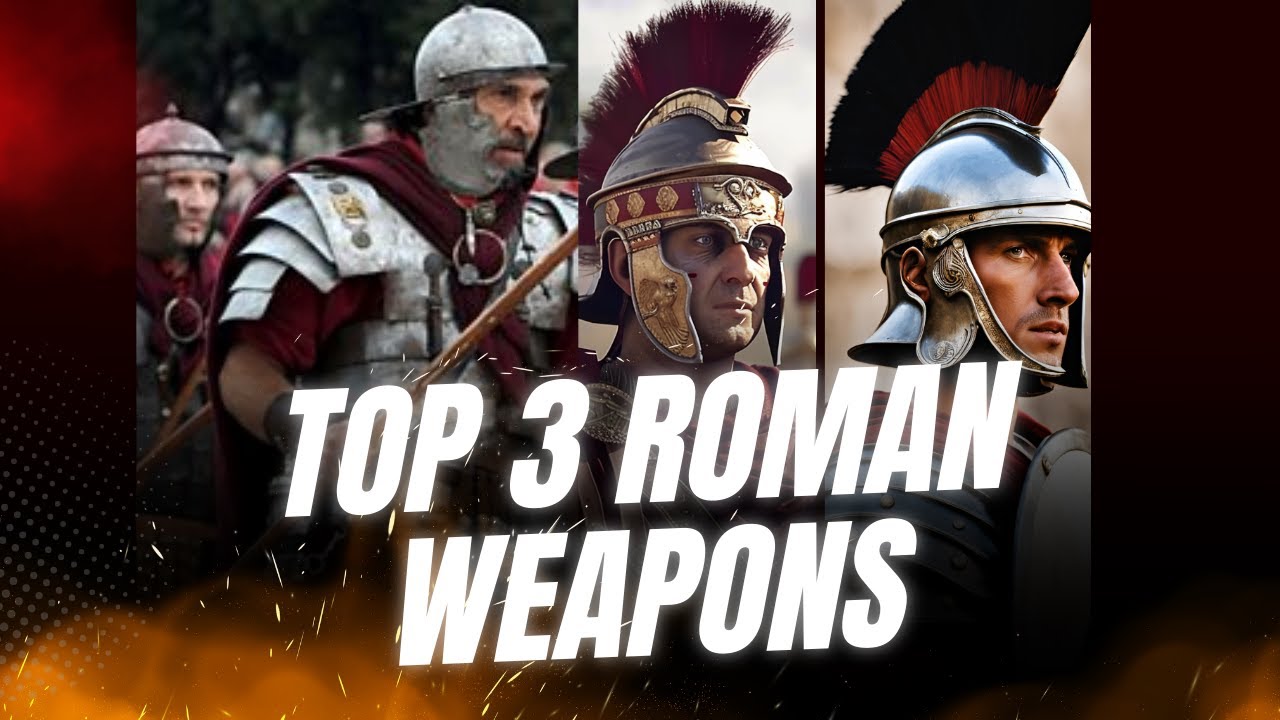 Top 3 Ancient Roman Weapons
