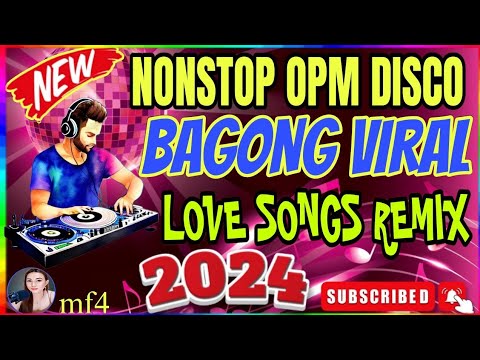 NONSTOP OPM DISCO~LOVE SONGS REMIX 2024~BEST EVER PINOY DISCO~NO COPYRIGHT~