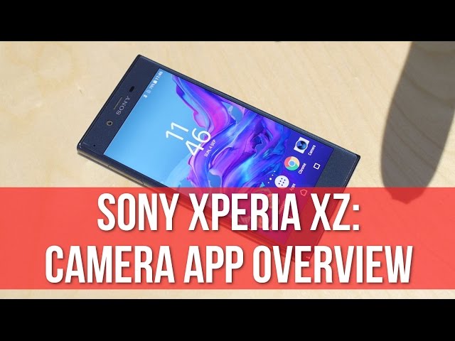 Sony Xperia XZ: a look at the new features in its refined camera app ...