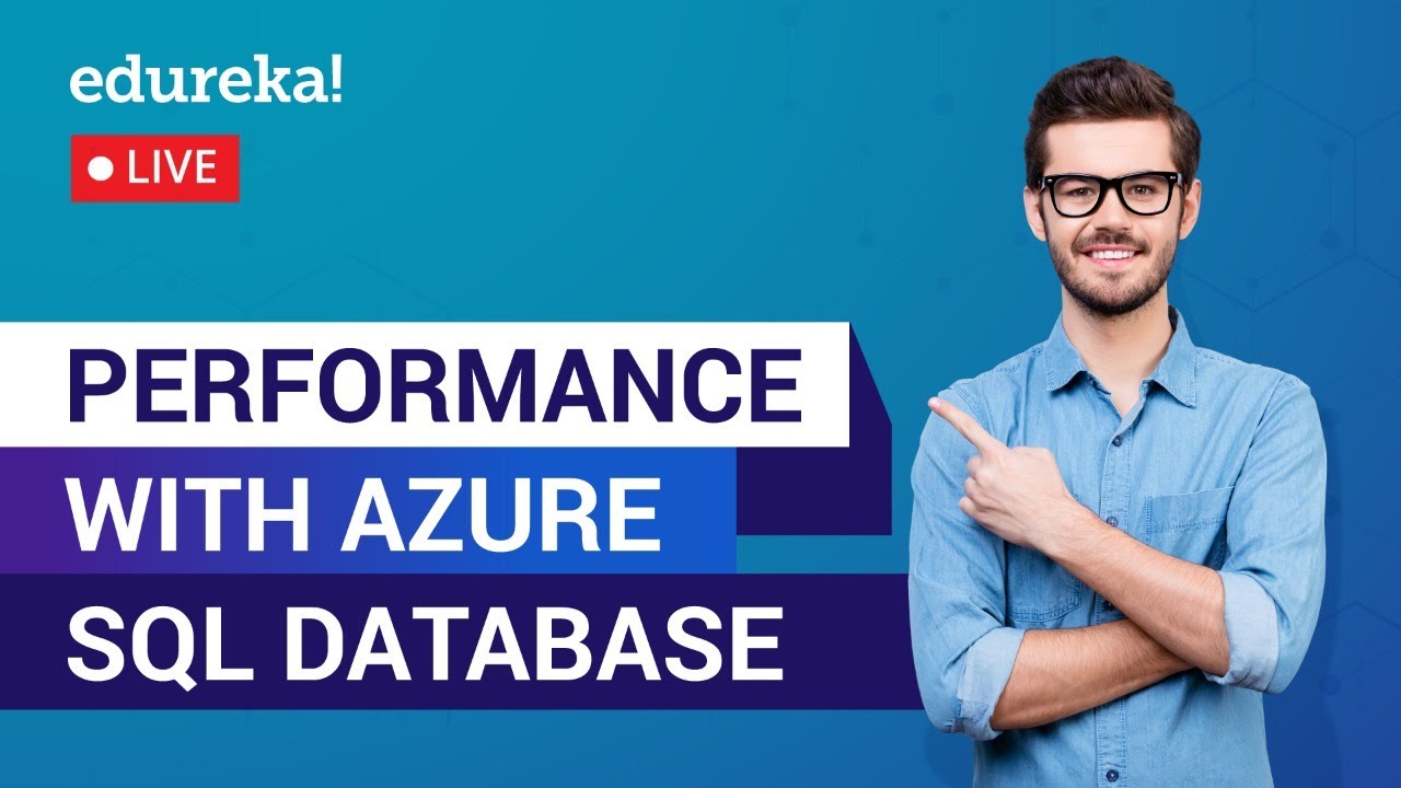 Optimize Workload Performance with Azure SQL Database | Azure SQL Database | Edureka | Azure Live -1