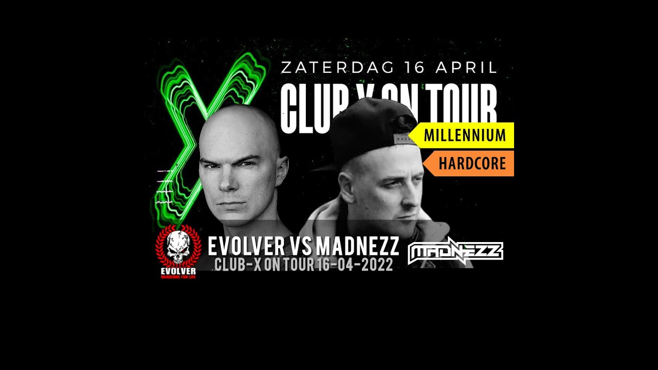 16-04-2022 Evolver vs Madnezz @ Club X On Tour [millennium hardcore]