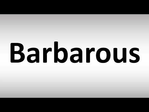 How to Pronounce Barbarous