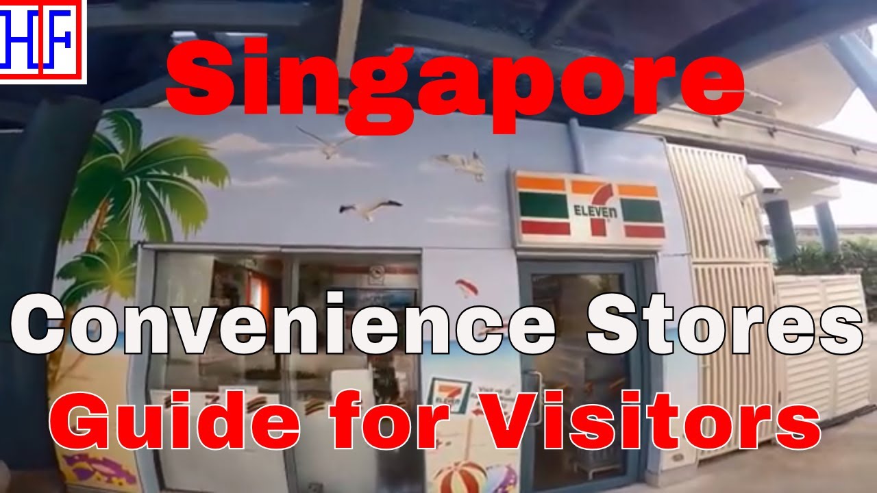 Singapore Convenience Stores Guide for new Visitors - HipFig Travel Guides