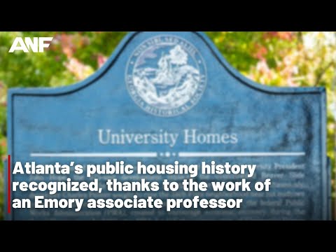 Atlanta’s public housing history recognized, thanks to the work of an Emory associate professor