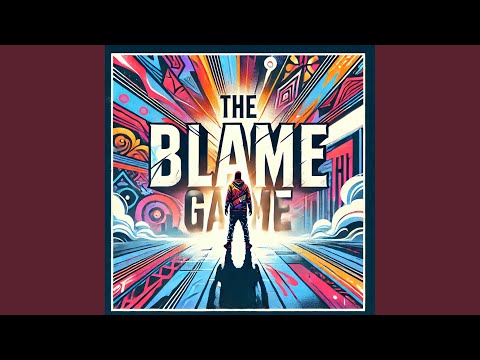The Blame Game