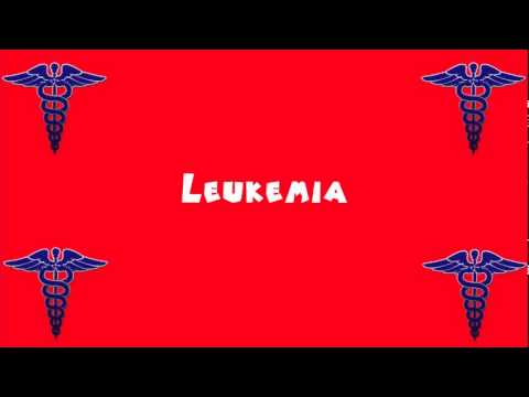 Pronounce Medical Words ― Leukemia