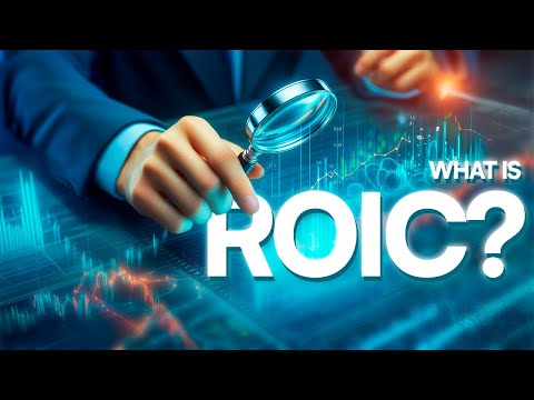 What is Return on Invested Capital (ROIC)?