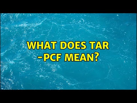 What does tar -pcf mean? (2 Solutions!!)